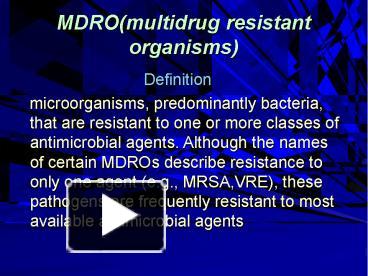 MDRO(multidrug resistant organisms) presentation | free to download