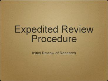 PPT – Expedited Review Procedure PowerPoint presentation | free to view ...