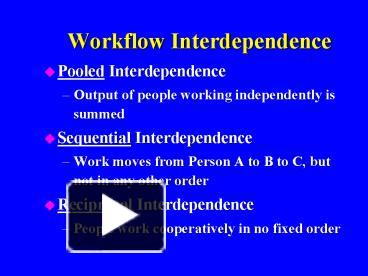 Workflow Interdependence presentation | free to view