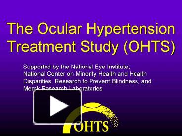 The Ocular Hypertension Treatment Study OHTS presentation | free to view