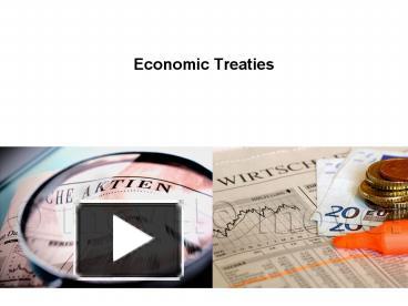 PPT – Economic Treaties PowerPoint presentation | free to view - id ...