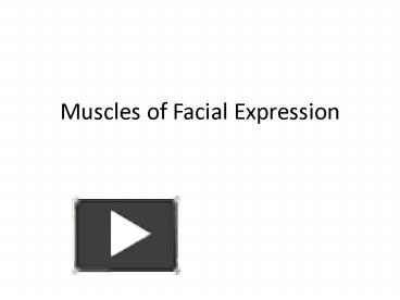 Muscles of Facial Expression presentation | free to view