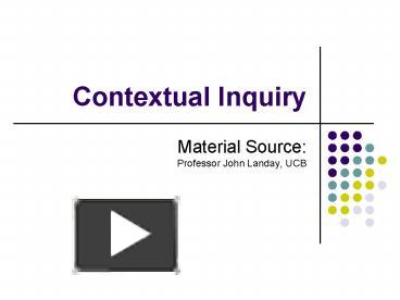 PPT – Contextual Inquiry PowerPoint presentation | free to view - id ...