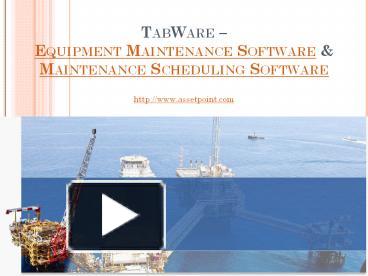 PPT – TabWare - Equipment Maintenance Software & Maintenance Scheduling ...