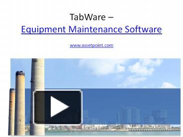 PPT – TabWare - Equipment Maintenance Software PowerPoint presentation ...