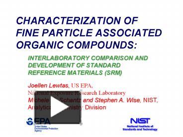 CHARACTERIZATION OF FINE PARTICLE ASSOCIATED ORGANIC COMPOUNDS ...