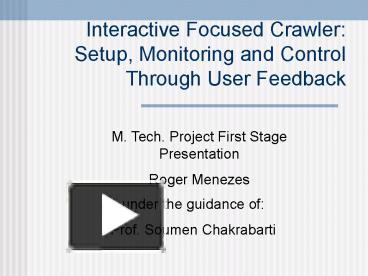 PPT – Interactive Focused Crawler: Setup, Monitoring and Control ...