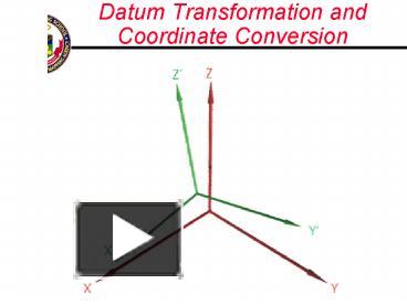 Datum Transformation and Coordinate Conversion presentation | free to view