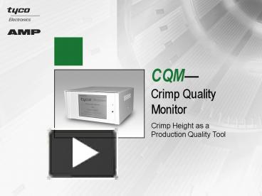 CQM-Crimp Quality Monitor presentation | free to view