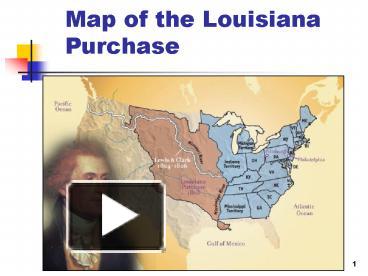 PPT – Map of the Louisiana Purchase PowerPoint presentation | free to ...