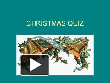 PPT – CHRISTMAS QUIZ PowerPoint presentation | free to view - id ...