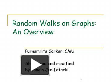Random Walks on Graphs: An Overview presentation | free to download