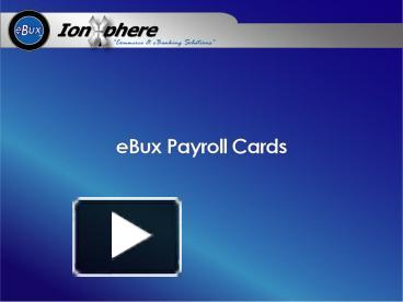 eBux Payroll Cards are a new and innovative debit card designed to ...