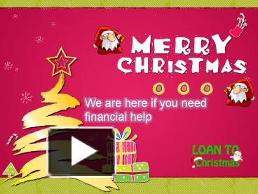 Christmas Loans from Loan to Christmas presentation | free to view