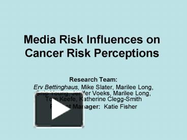 Media Risk Influences on Cancer Risk Perceptions presentation | free to ...