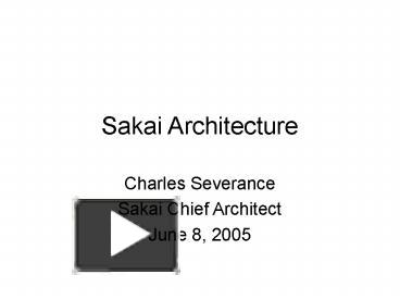 PPT – Sakai Architecture PowerPoint presentation | free to download ...