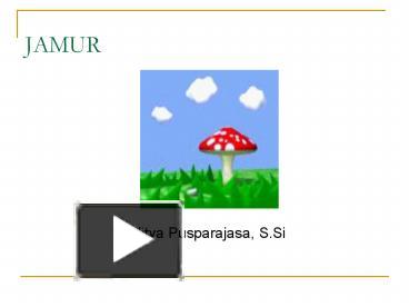 JAMUR presentation | free to view