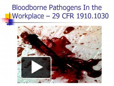 PPT – Bloodborne Pathogens In the Workplace 29 CFR 1910'1030 PowerPoint ...