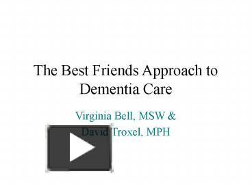 The Best Friends Approach to Dementia Care presentation | free to download