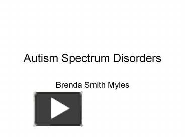 PPT – Autism Spectrum Disorders PowerPoint presentation | free to view ...