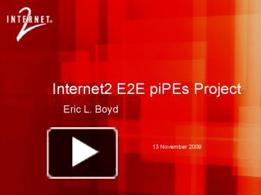 PPT – Internet2 E2E piPEs Project PowerPoint presentation | free to ...