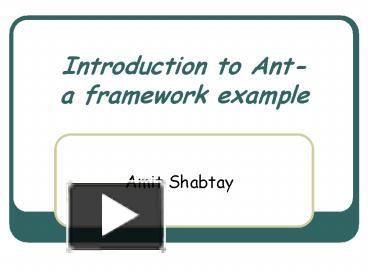 PPT – Introduction to Ant a framework example PowerPoint presentation ...