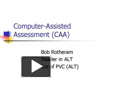 PPT – Computer-Assisted Assessment (CAA) PowerPoint presentation | free ...
