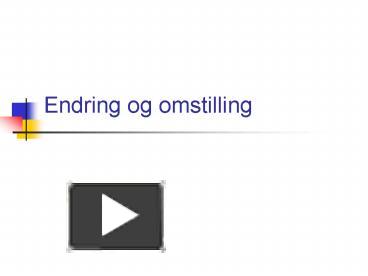 Endring og omstilling presentation | free to view