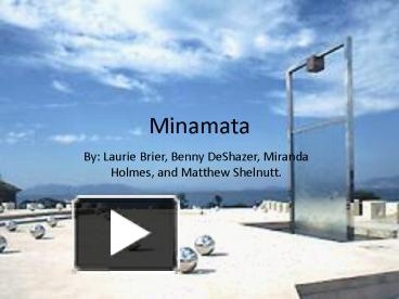 PPT – Minamata PowerPoint presentation | free to view - id: 55a25-ZDUyY