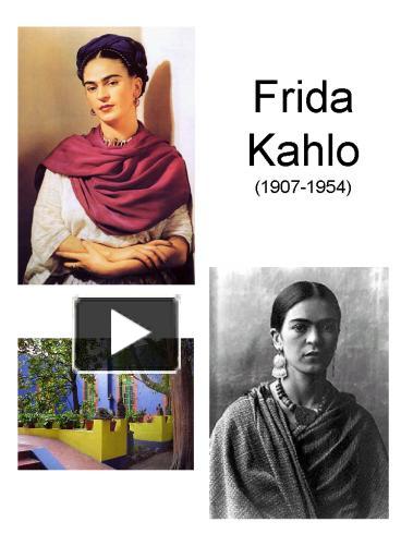 PPT – Frida Kahlo (1907-1954) PowerPoint presentation | free to view ...