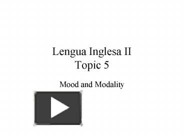 PPT – Lengua Inglesa II Topic 5 PowerPoint presentation | free to ...