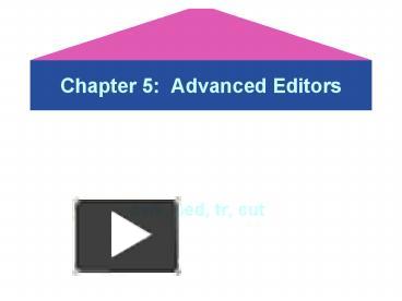 PPT – Chapter 5: Advanced Editors PowerPoint presentation | free to ...
