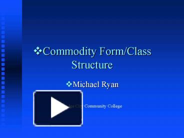 Commodity FormClass Structure presentation | free to view
