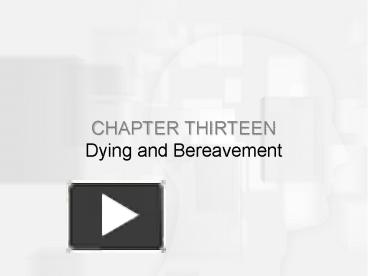 PPT – CHAPTER THIRTEEN Dying and Bereavement PowerPoint presentation ...