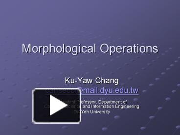 PPT – Morphological Operations PowerPoint presentation | free to view ...