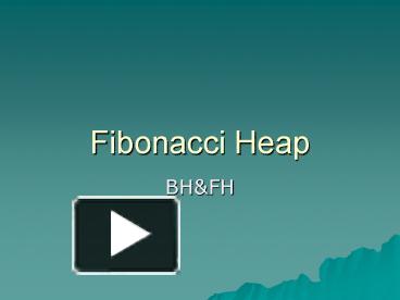 PPT – Fibonacci Heap PowerPoint presentation | free to view - id ...