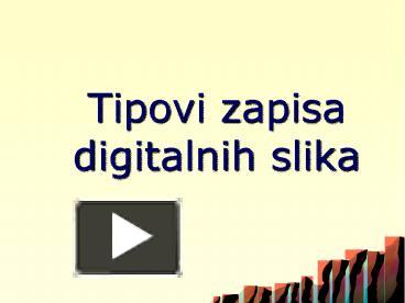 PPT – Tipovi zapisa digitalnih slika PowerPoint presentation | free to ...