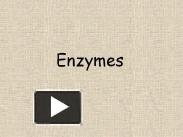 PPT – Enzymes PowerPoint presentation | free to download - id: 5605f8-NTQxN