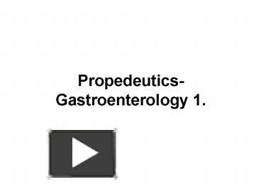 PPT – Propedeutics-Gastroenterology 1. PowerPoint presentation | free ...