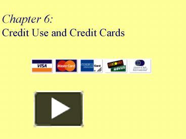 PPT – Chapter 6: Credit Use and Credit Cards PowerPoint presentation ...