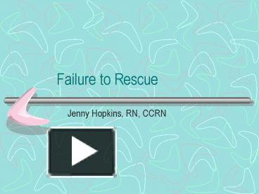 Failure to Rescue presentation | free to view