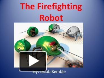 PPT – The Firefighting Robot PowerPoint presentation | free to download ...