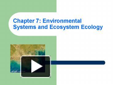 Chapter 7: Environmental Systems and Ecosystem Ecology presentation ...