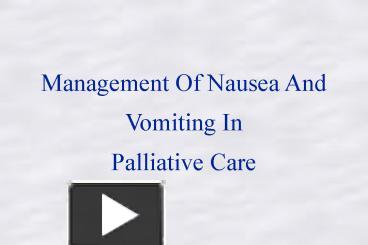Management Of Nausea And Vomiting In presentation | free to view