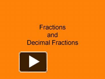 Fractions and Decimal Fractions presentation | free to download