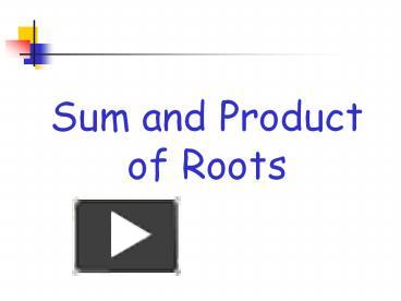 Sum and Product of Roots presentation | free to download