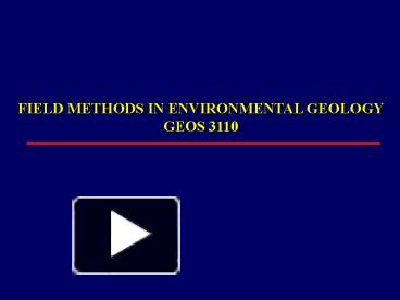 PPT – FIELD METHODS IN ENVIRONMENTAL GEOLOGY PowerPoint presentation ...