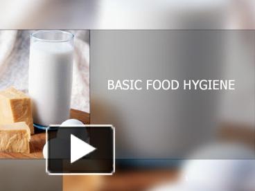 BASIC FOOD HYGIENE presentation | free to view
