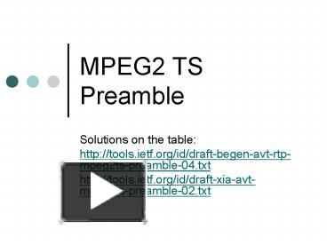PPT – MPEG2 TS Preamble PowerPoint presentation | free to download - id ...