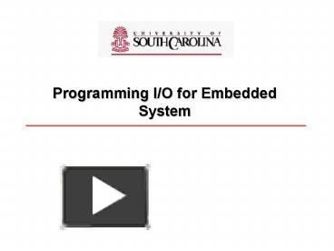 PPT – Programming I/O for Embedded System PowerPoint presentation ...